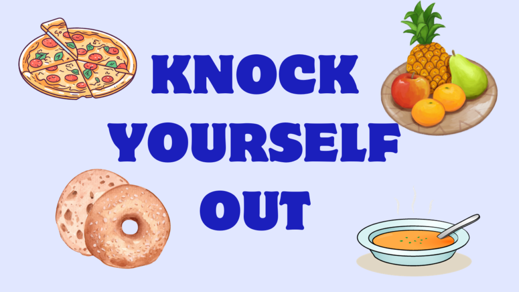 【英語イディオム解説】knock yourself out | 英語・英会話学習者に役立つ実践サイト、共通一次、大学入試 そして TOEICや ...